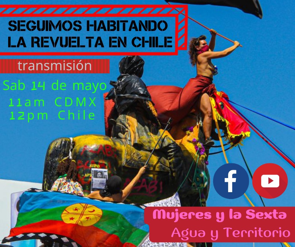 Seguimos habitando la revuelta en Chile, Sáb 14 de mayo, 11am CDMX y ...